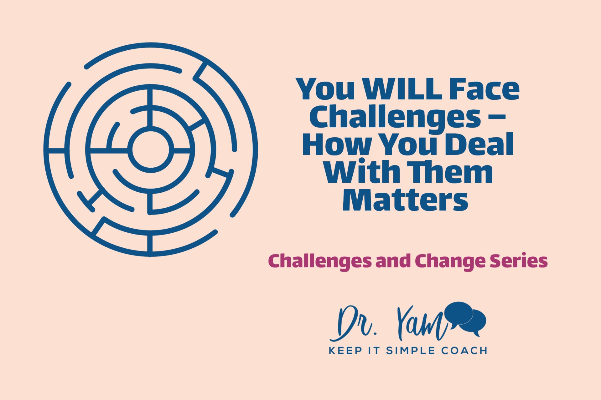 You WILL Face Challenges – How You Deal With them Matters