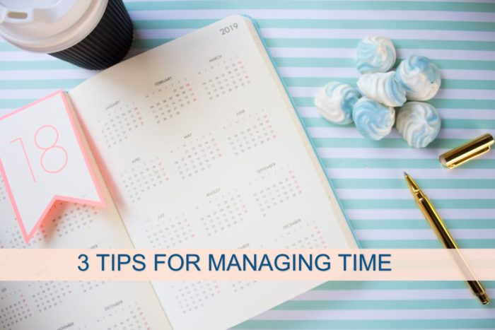 3 Important Tips For Managing Your Time - Keep It Simple