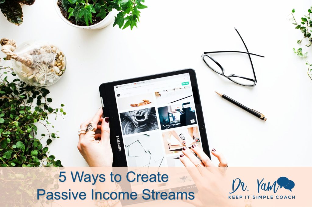 5 Ways to Create Passive Income Streams - Keep It Simple