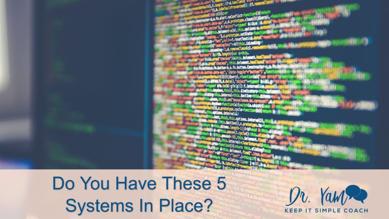 Do You Have These 5 Systems In Place? - Keep It Simple